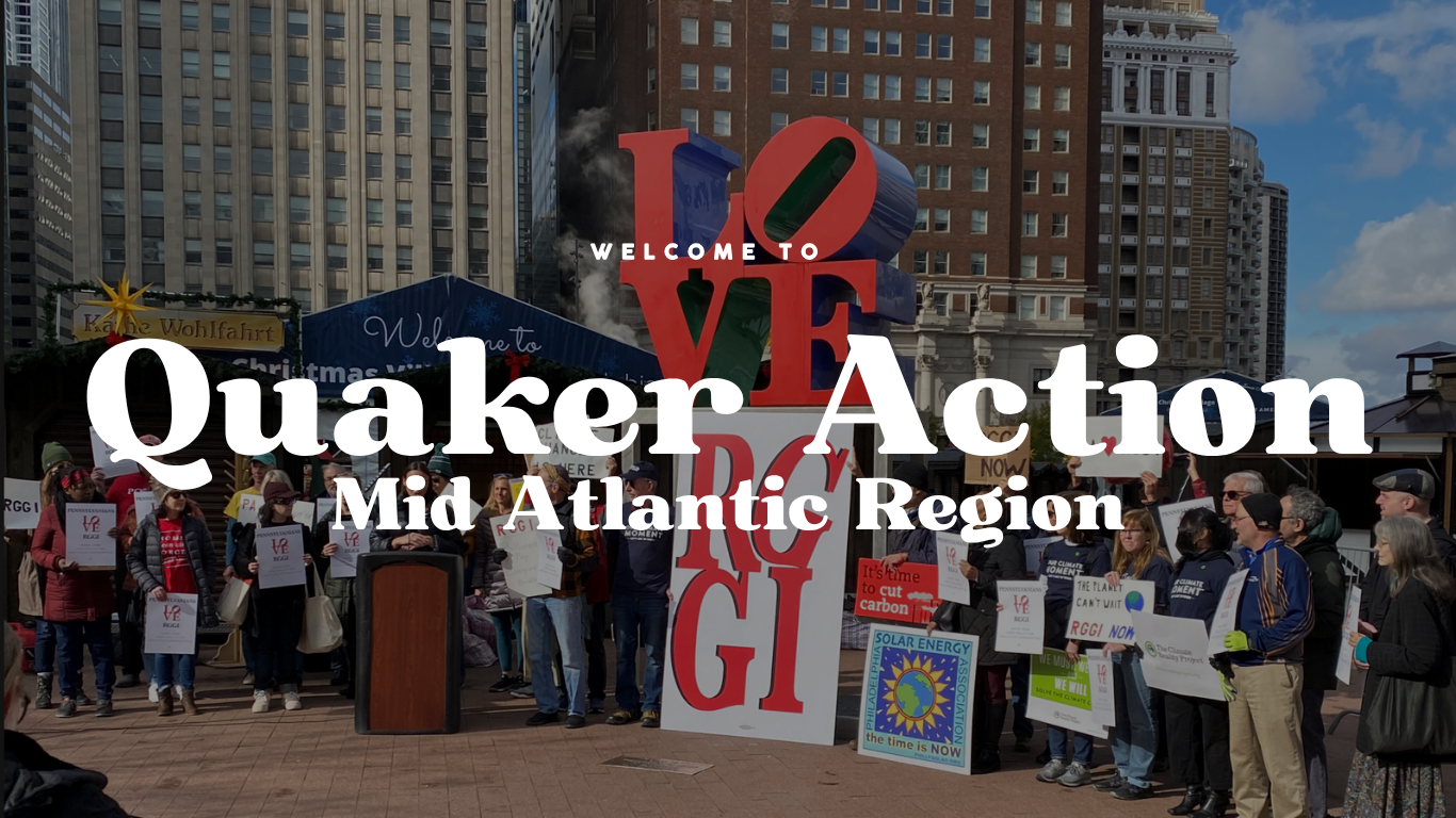 Quaker Action Mid-Atlantic Region